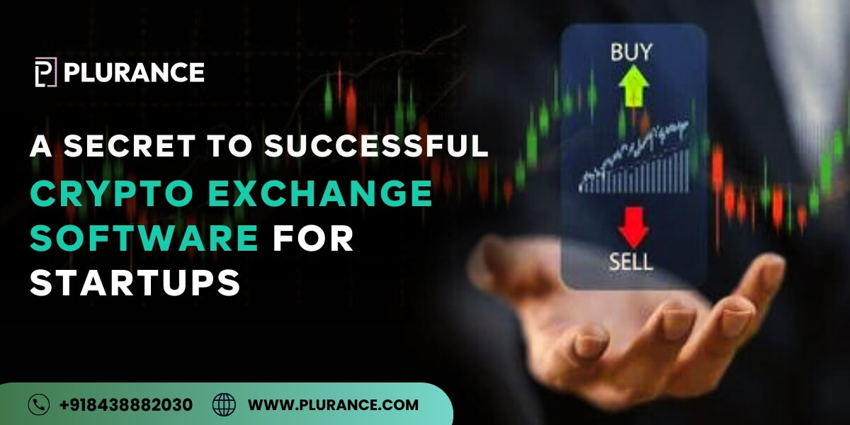 A Secret to Successful Crypto Exchange Software for Startups A Secret to Successful Crypto Exchange Software for Startups